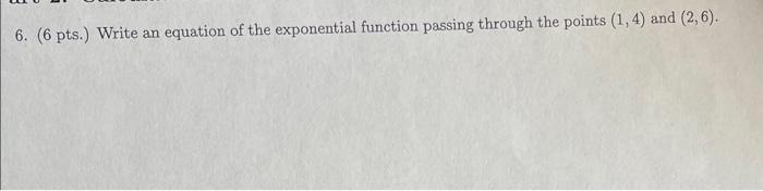 Solved 6. (6 pts.) Write an equation of the exponential | Chegg.com