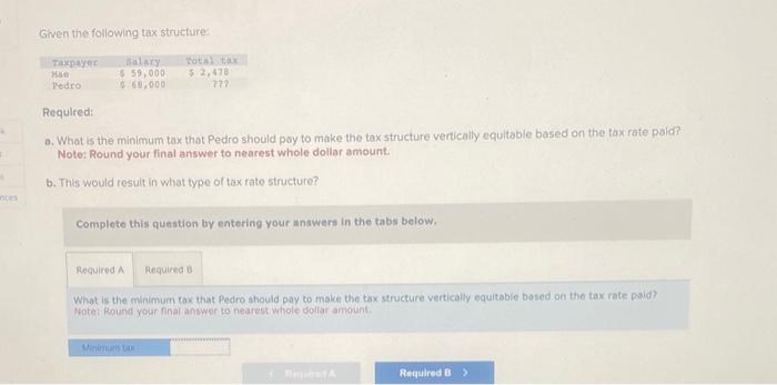 Solved Given the following tax structures Required: a. What | Chegg.com