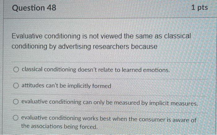 Question 48 1 pts Evaluative conditioning is not | Chegg.com