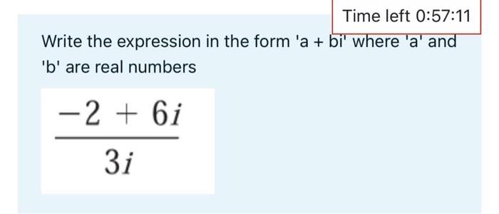 Solved Write the expression in the form ' a+bii′ where ' a ' | Chegg.com