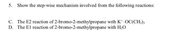 Solved 5. Show the step-wise mechanism involved from the | Chegg.com
