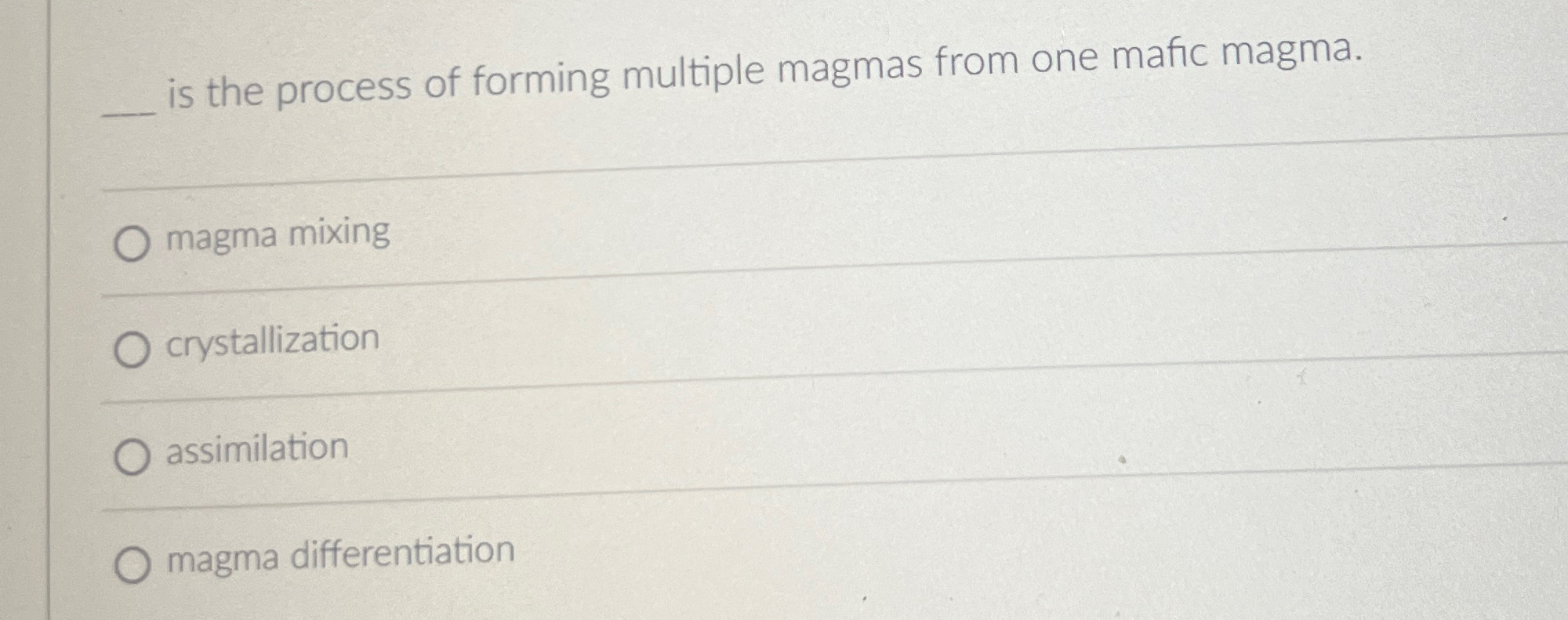 Solved q, ﻿is the process of forming multiple magmas from | Chegg.com