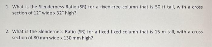 Solved 1. What is the Slenderness Ratio (SR) for a | Chegg.com