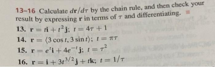 Solved 13-16 Calculate dr/dτ by the chain rule, and then | Chegg.com
