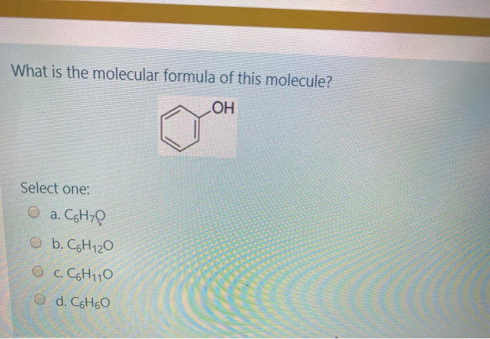 Solved What is the molecular formula of this molecule? OH | Chegg.com
