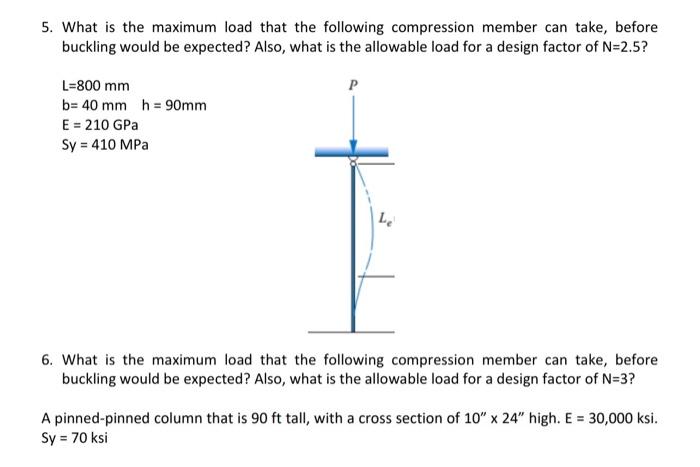 Solved 5. What is the maximum load that the following | Chegg.com
