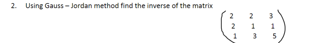 Solved Using Gauss - ﻿Jordan method find the inverse of the | Chegg.com
