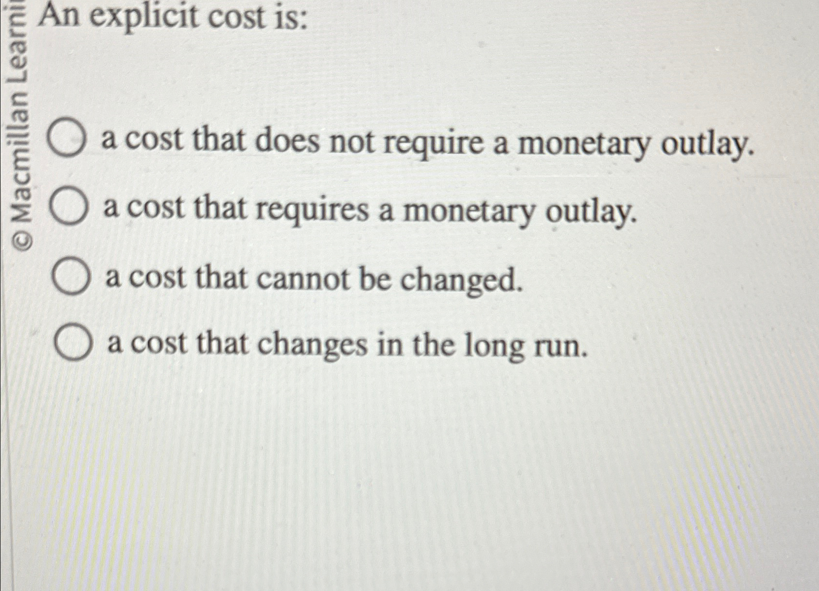 Solved An explicit cost is:a cost that does not require a | Chegg.com