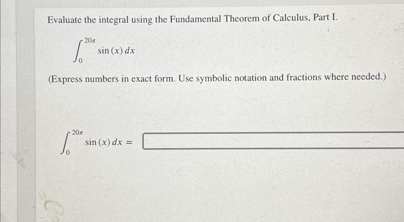 Solved Evaluate the integral using the Fundamental Theorem | Chegg.com