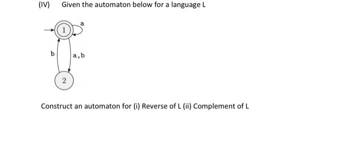 Solved (IV) Given the automaton below for a language L | Chegg.com