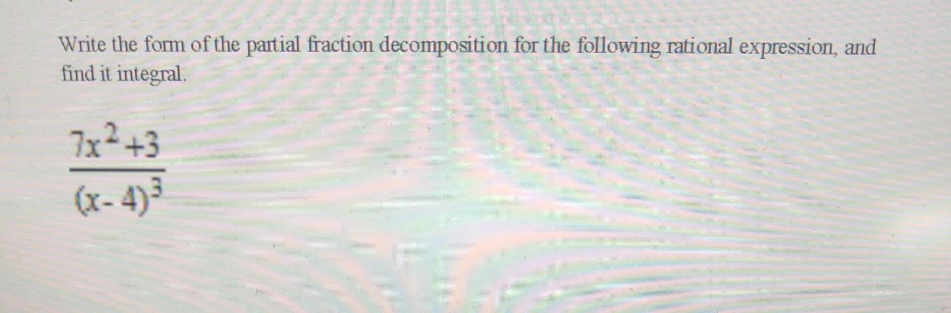 Solved Write the form of the partial fraction decomposition | Chegg.com