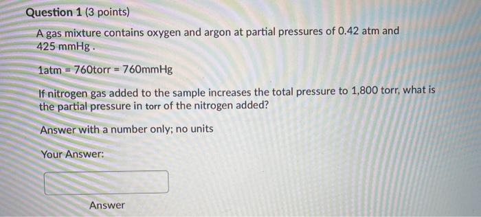 Solved Question 1 (3 points) A gas mixture contains oxygen | Chegg.com