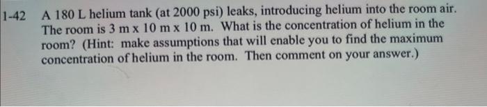 Solved A 180 L helium tank (at 2000psi ) leaks, introducing | Chegg.com
