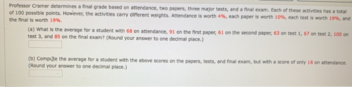 Solved Professor Cramer determines a final grade based on | Chegg.com