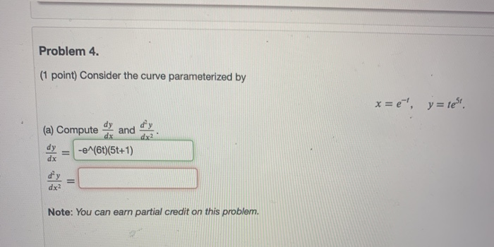 Solved Problem 4. (1 point) Consider the curve parameterized | Chegg.com