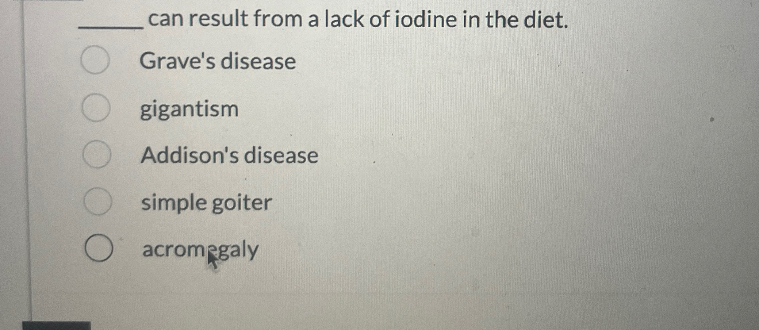 Solved can result from a lack of iodine in the diet.Grave's | Chegg.com