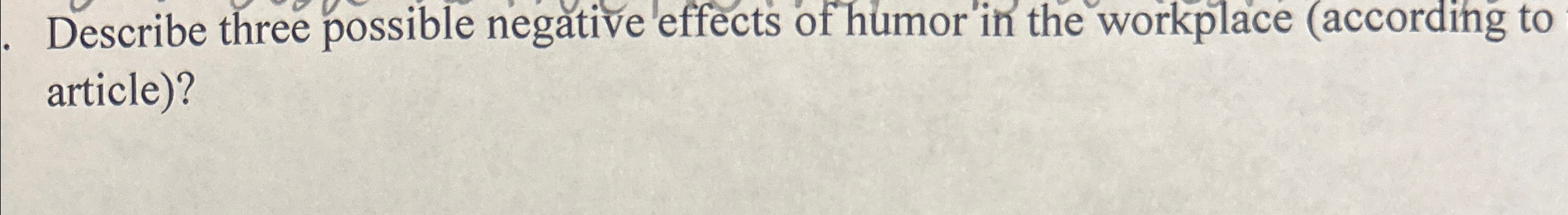 Solved Describe three possible negative effects of humor in | Chegg.com