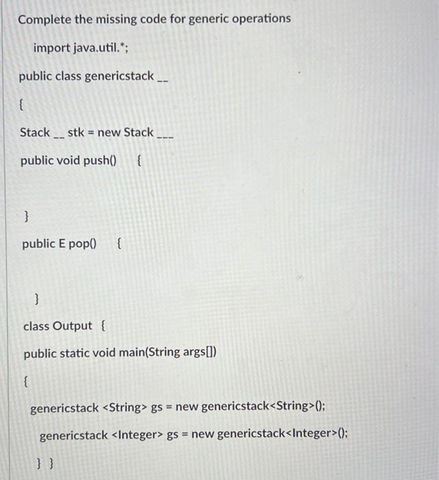 Solved Complete the missing code for generic operations | Chegg.com