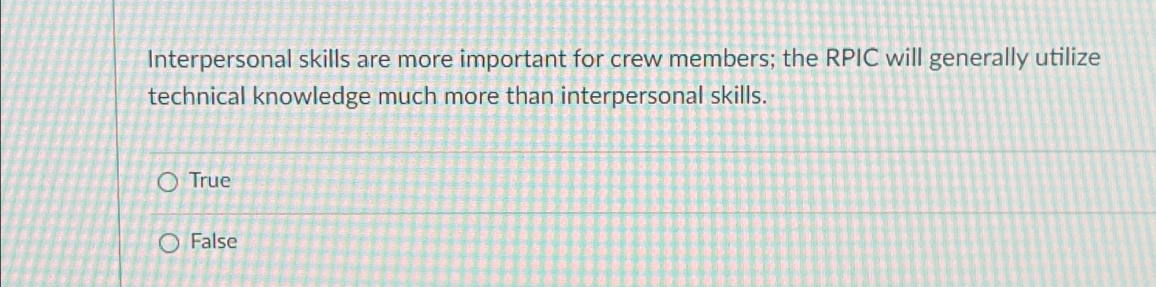 Solved Interpersonal skills are more important for crew | Chegg.com