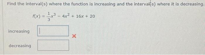 Solved Find the interval(s) where the function is increasing | Chegg.com