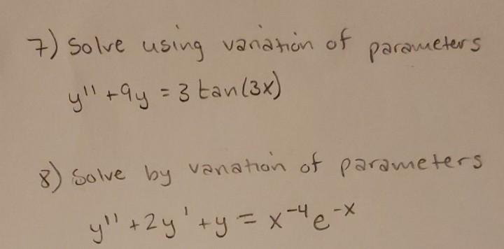 Solved 7) Solve using variation of parameters y"+9y = 3 | Chegg.com