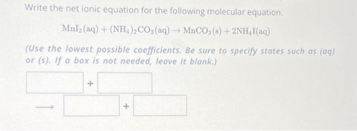 Solved Write the net ionic equation for the following | Chegg.com