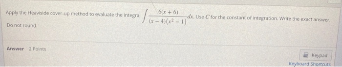 Solved Apply the Heaviside cover-up method to evaluate the | Chegg.com