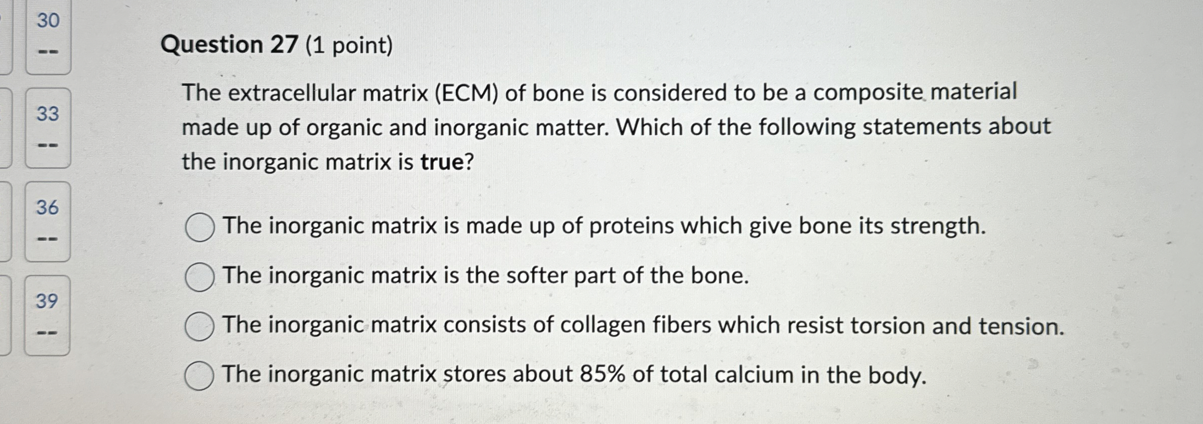 Solved Question 27 (1 ﻿point)The extracellular matrix (ECM) | Chegg.com