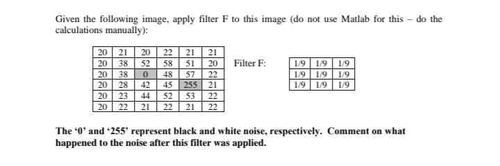Solved Given the following image, apply filter F to this | Chegg.com