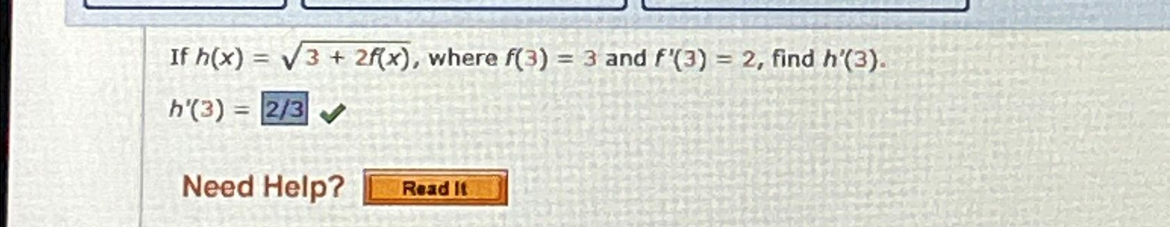 Solved If h(x)=3+2f(x)2, ﻿where f(3)=3 ﻿and f'(3)=2, ﻿find | Chegg.com
