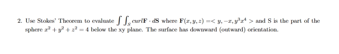 Solved Use Stokes' Theorem to evaluate ∬ScurlF*dS ﻿where | Chegg.com