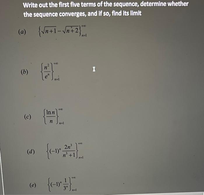 Solved Write out the first five terms of the sequence, | Chegg.com