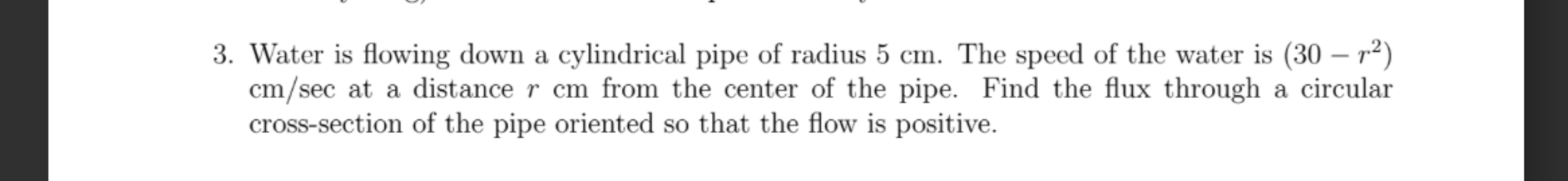 Solved Water is flowing down a cylindrical pipe of radius | Chegg.com
