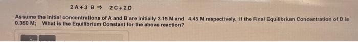 Solved 2A+3B⇒2C+2D Assume the initial concentrations of A | Chegg.com