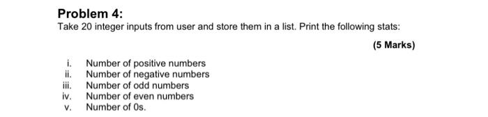 Solved Problem 4: Take 20 integer inputs from user and store | Chegg.com