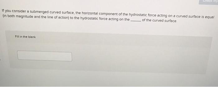 Solved If you consider a submerged curved surface, the | Chegg.com
