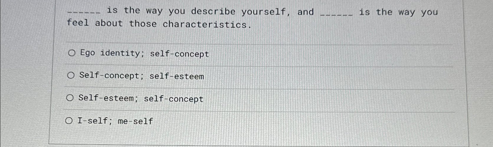 Solved is the way you describe yourself, and feel about | Chegg.com