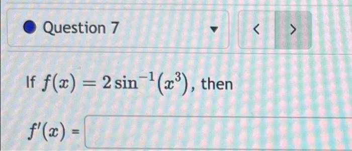 Solved f(x)=tan−1(7x3)If f(x)=5sin−1(x4)If f(x)=2sin−1(x3) | Chegg.com