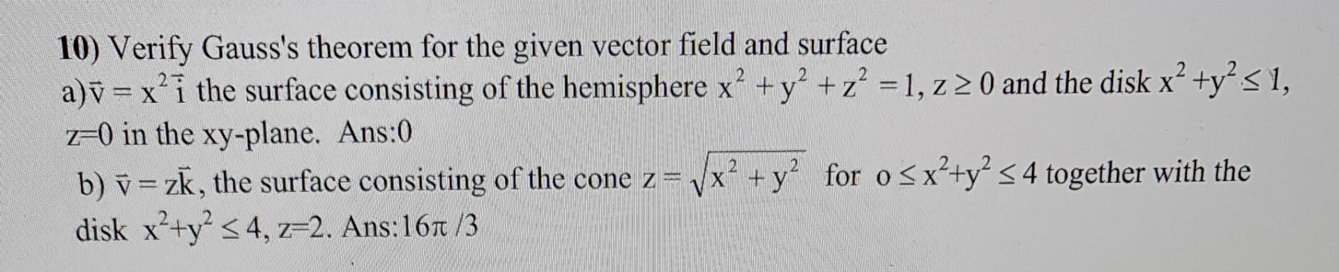 [Solved]: 10) Verify Gauss's theorem for the g