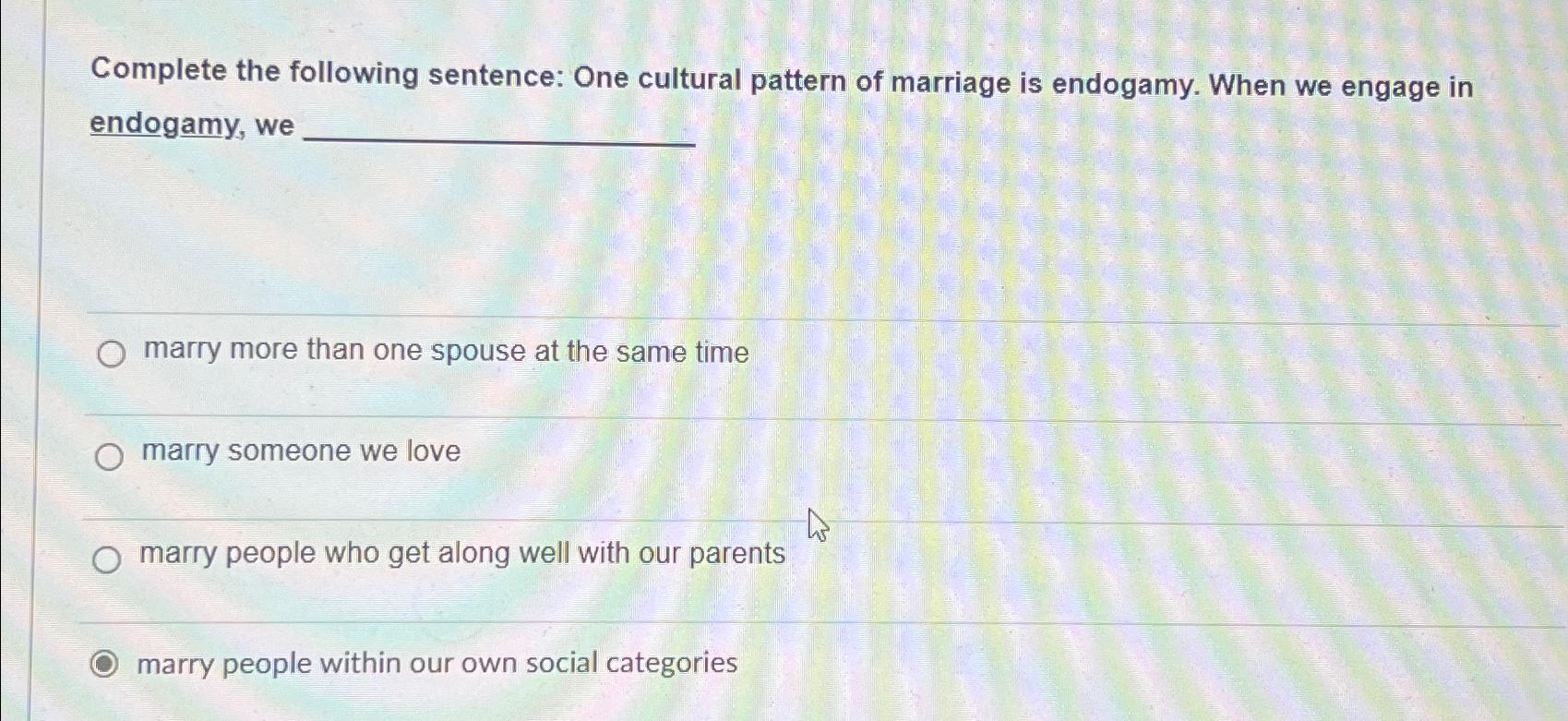 Solved Complete the following sentence: One cultural pattern | Chegg.com