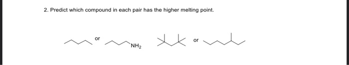 Solved predict which compound in each pair has the higher | Chegg.com