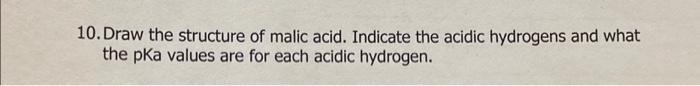 Solved Draw the structure of malic acid. Indicate the acidic | Chegg.com