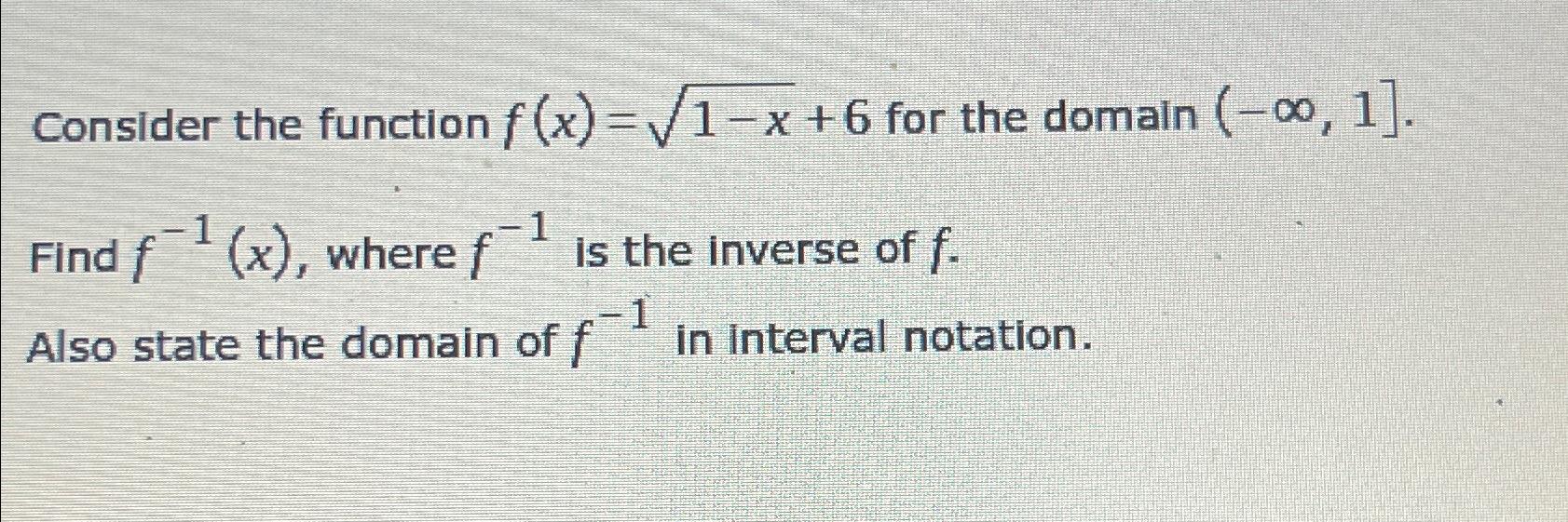 Solved Consider the function f(x)=1-x2+6 ﻿for the domain | Chegg.com