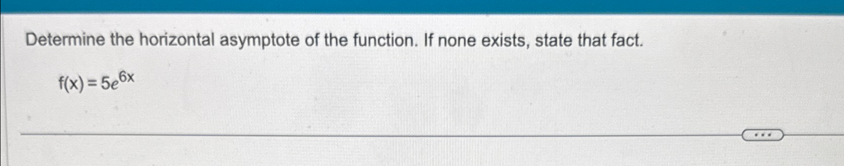 Solved Determine the horizontal asymptote of the function. | Chegg.com