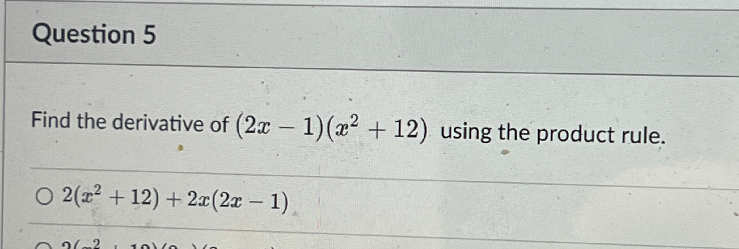 Solved Question 5Find the derivative of (2x-1)(x2+12) ﻿using | Chegg.com