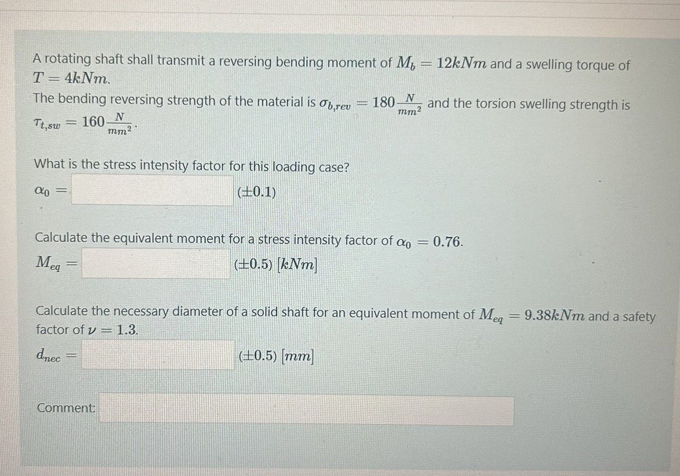Solved A rotating shaft shall transmit a reversing bending | Chegg.com