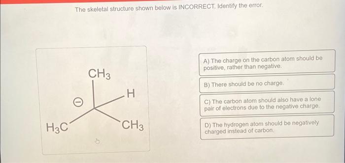 H3C The skeletal structure shown below is INCORRECT. | Chegg.com
