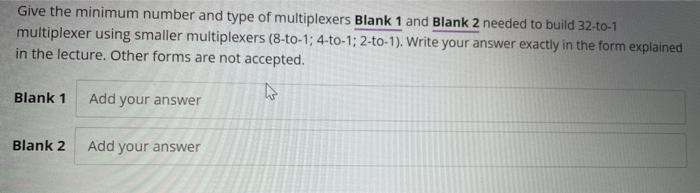 Solved Give the minimum number and type of multiplexers | Chegg.com