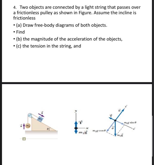 Solved 4. Two objects are connected by a light string that | Chegg.com