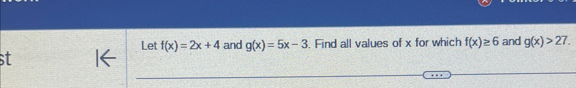 Solved Let f(x)=2x+4 ﻿and g(x)=5x-3. ﻿Find all values of x | Chegg.com